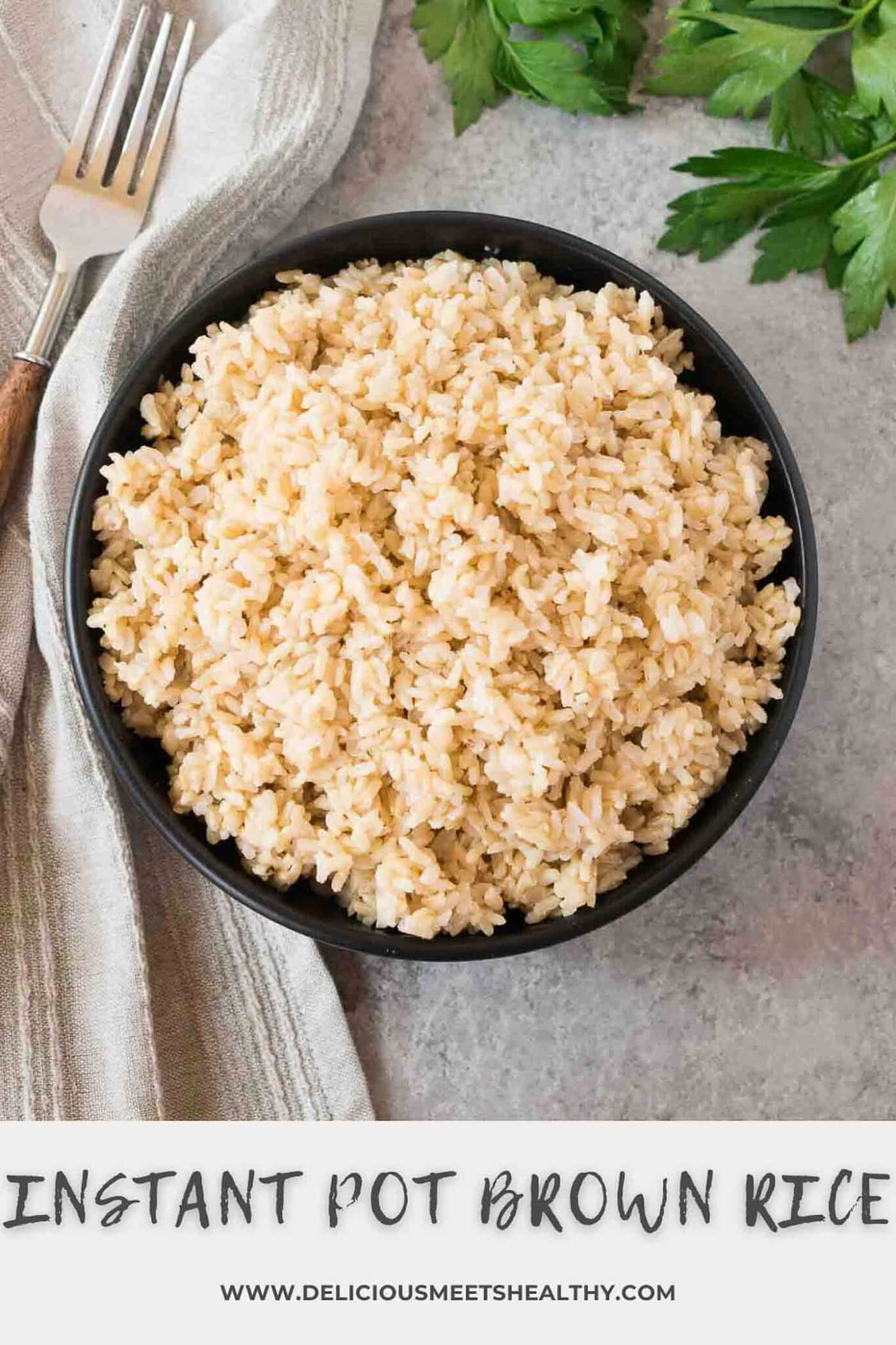 Instant Pot Brown Rice (Perfect Every Time) - Delicious Meets Healthy
