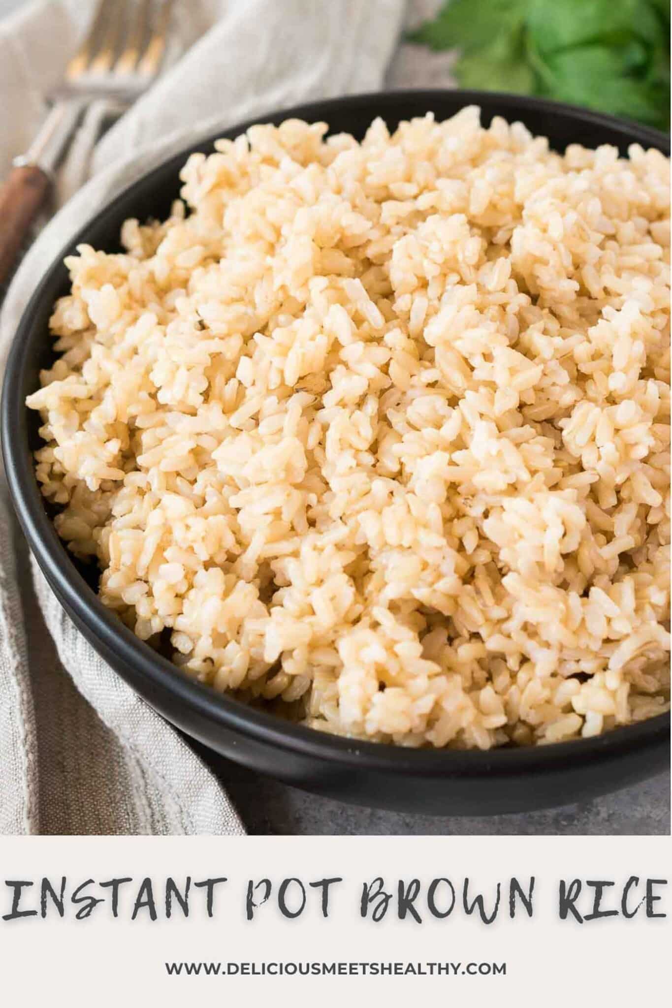 Instant Pot Brown Rice (Perfect Every Time) - Delicious Meets Healthy