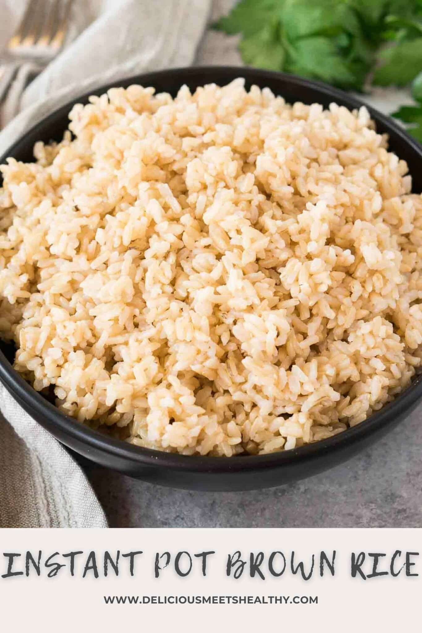 Instant Pot Brown Rice (Perfect Every Time) - Delicious Meets Healthy