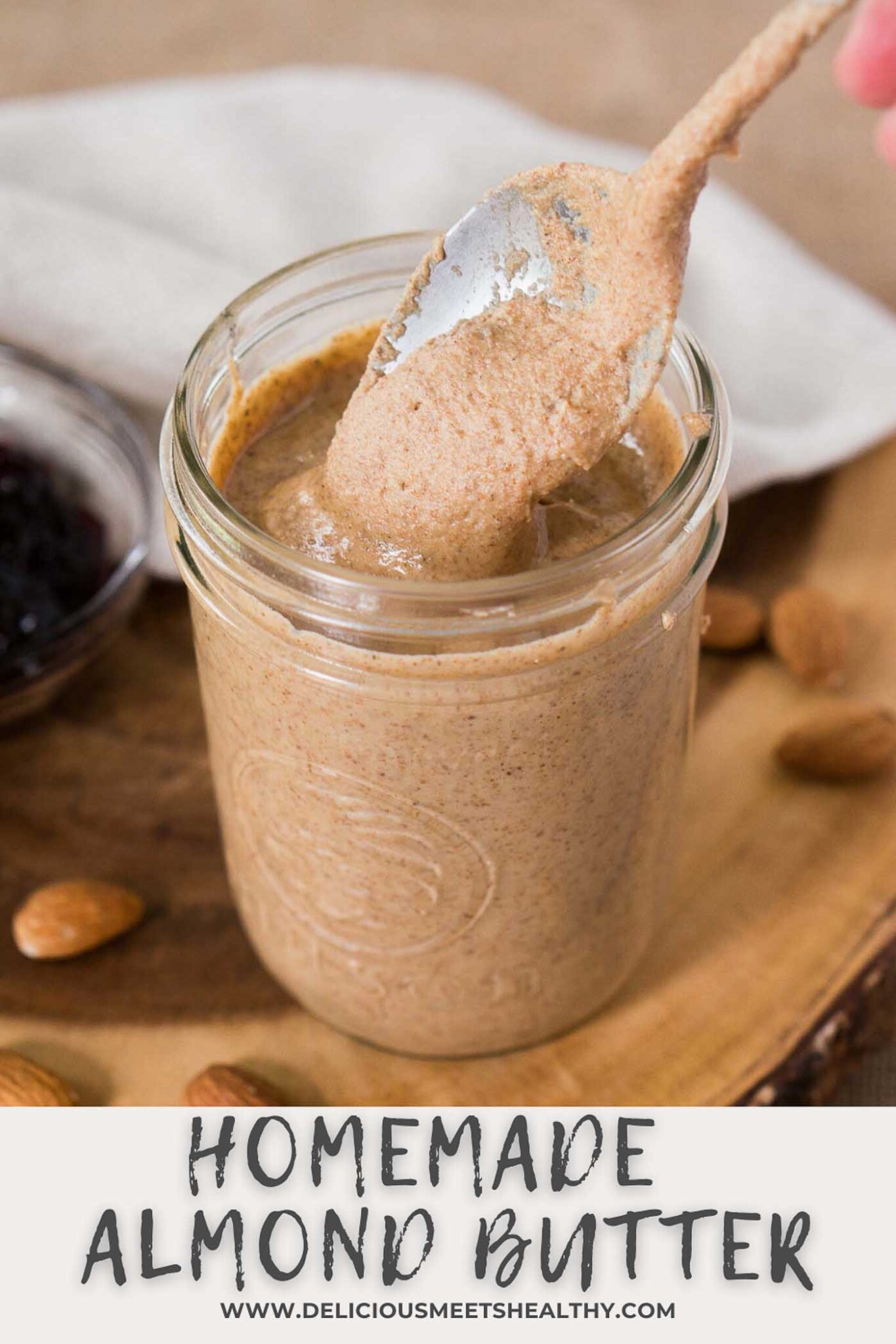 Homemade Almond Butter Recipe - Delicious Meets Healthy