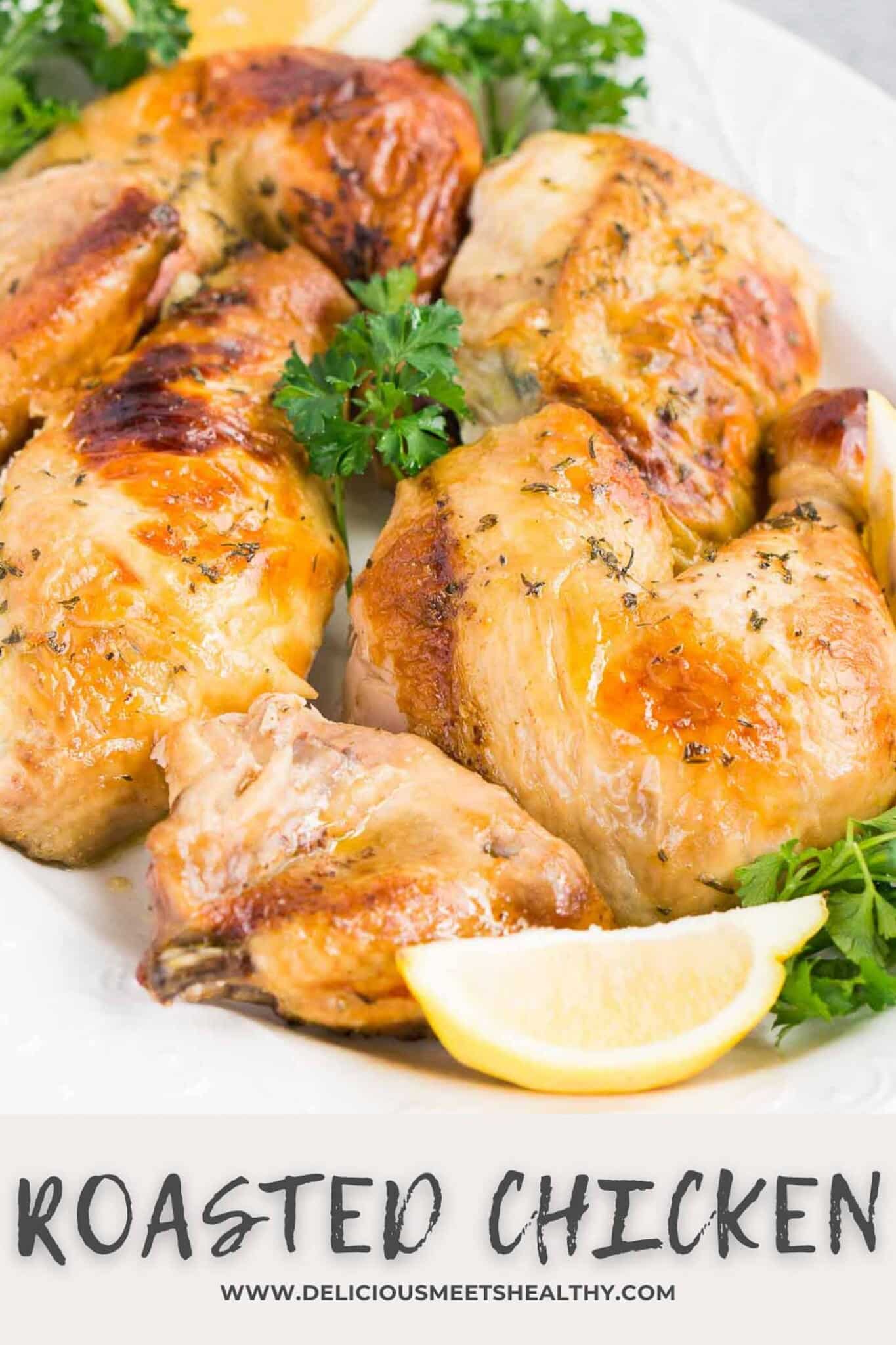 Whole Roasted Chicken (Juicy and Flavorful) - Delicious Meets Healthy