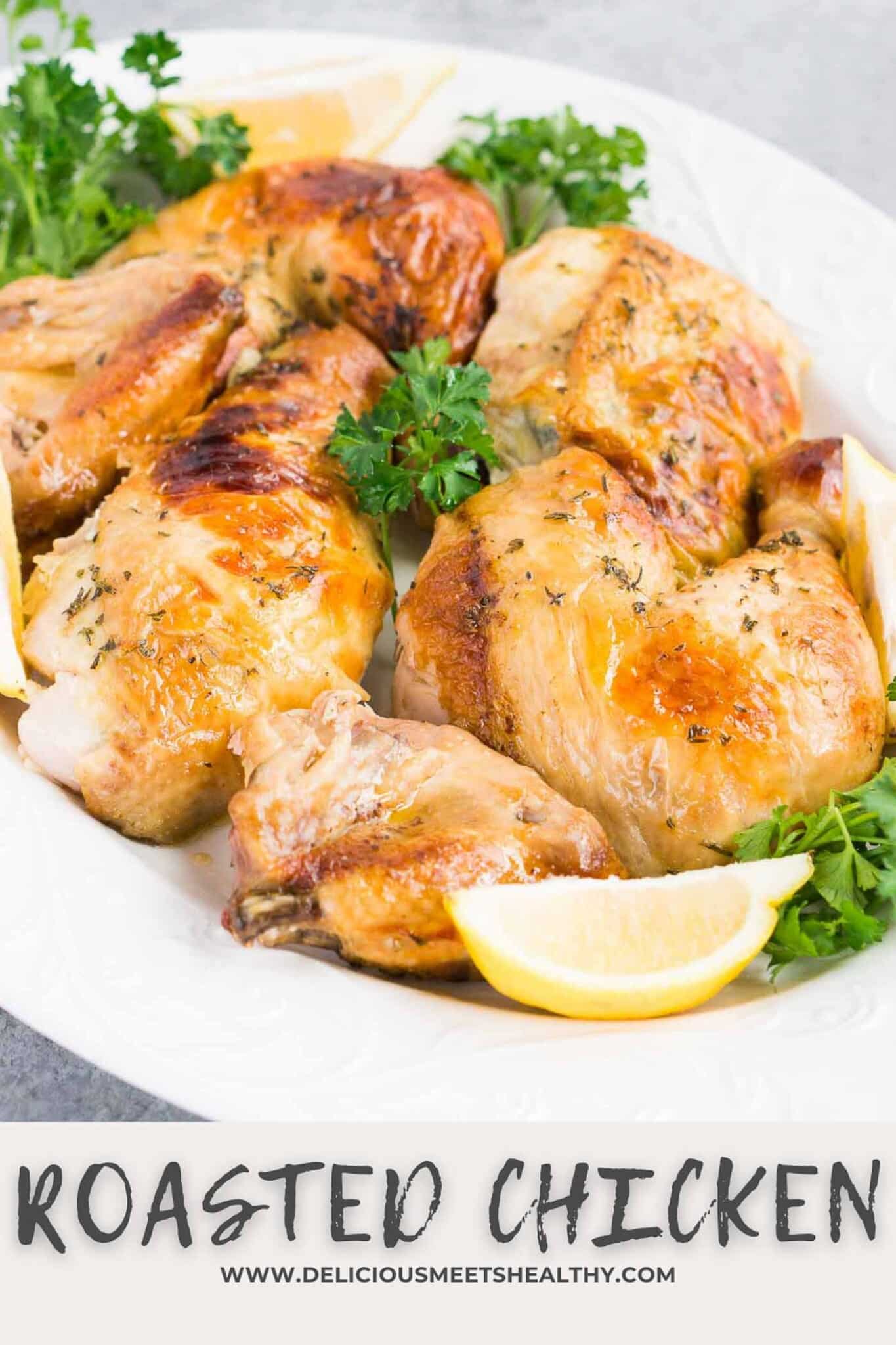 Whole Roasted Chicken (Juicy and Flavorful) - Delicious Meets Healthy
