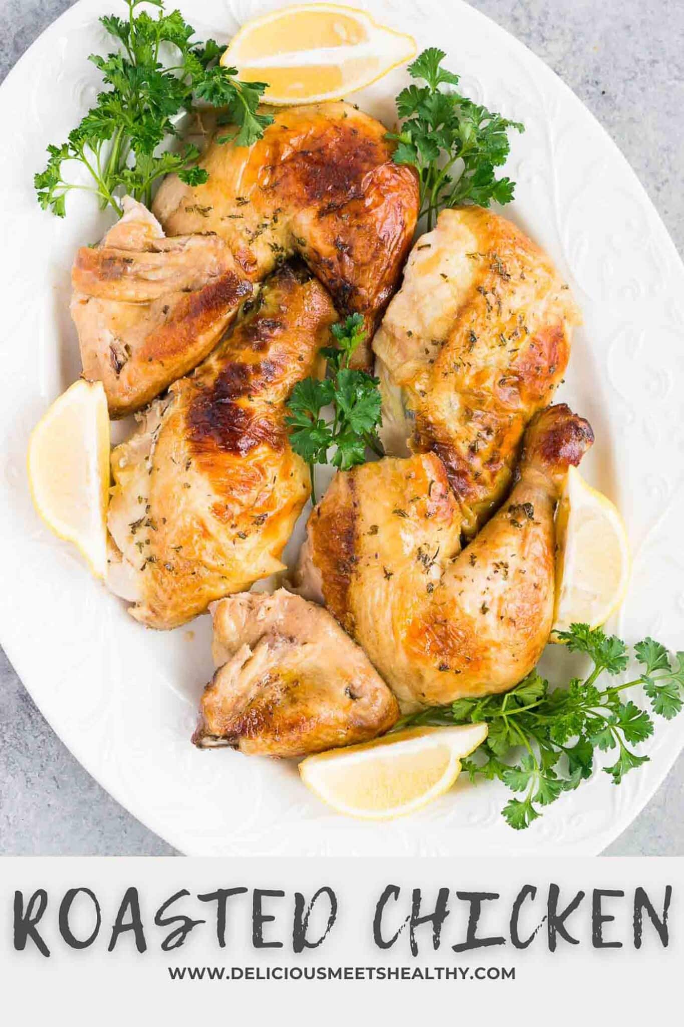 Whole Roasted Chicken (Juicy and Flavorful) - Delicious Meets Healthy
