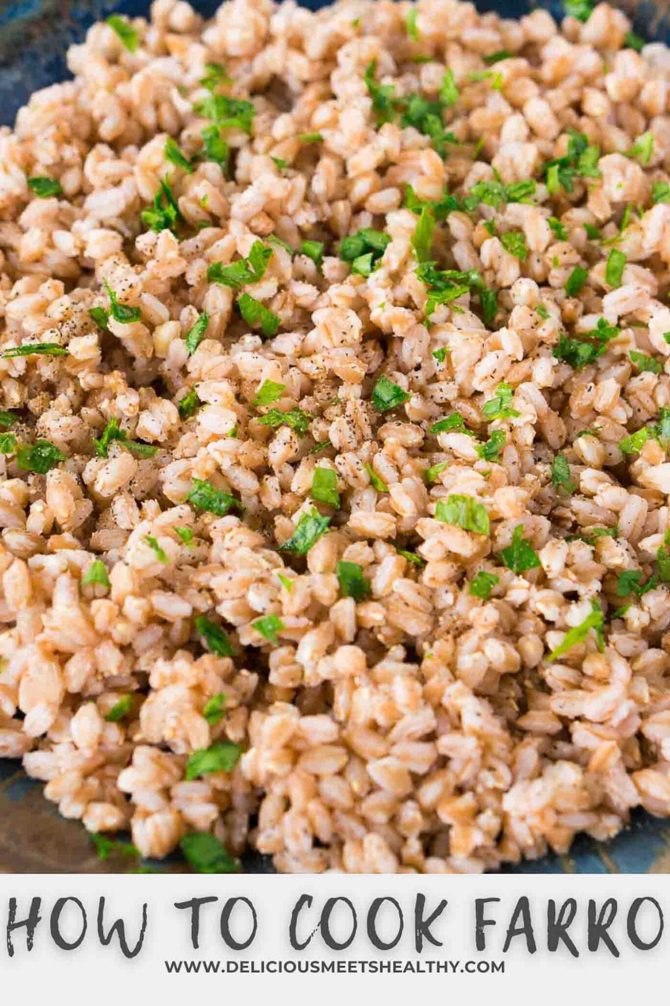 How to Cook Farro (Tips & Recipe) - Delicious Meets Healthy